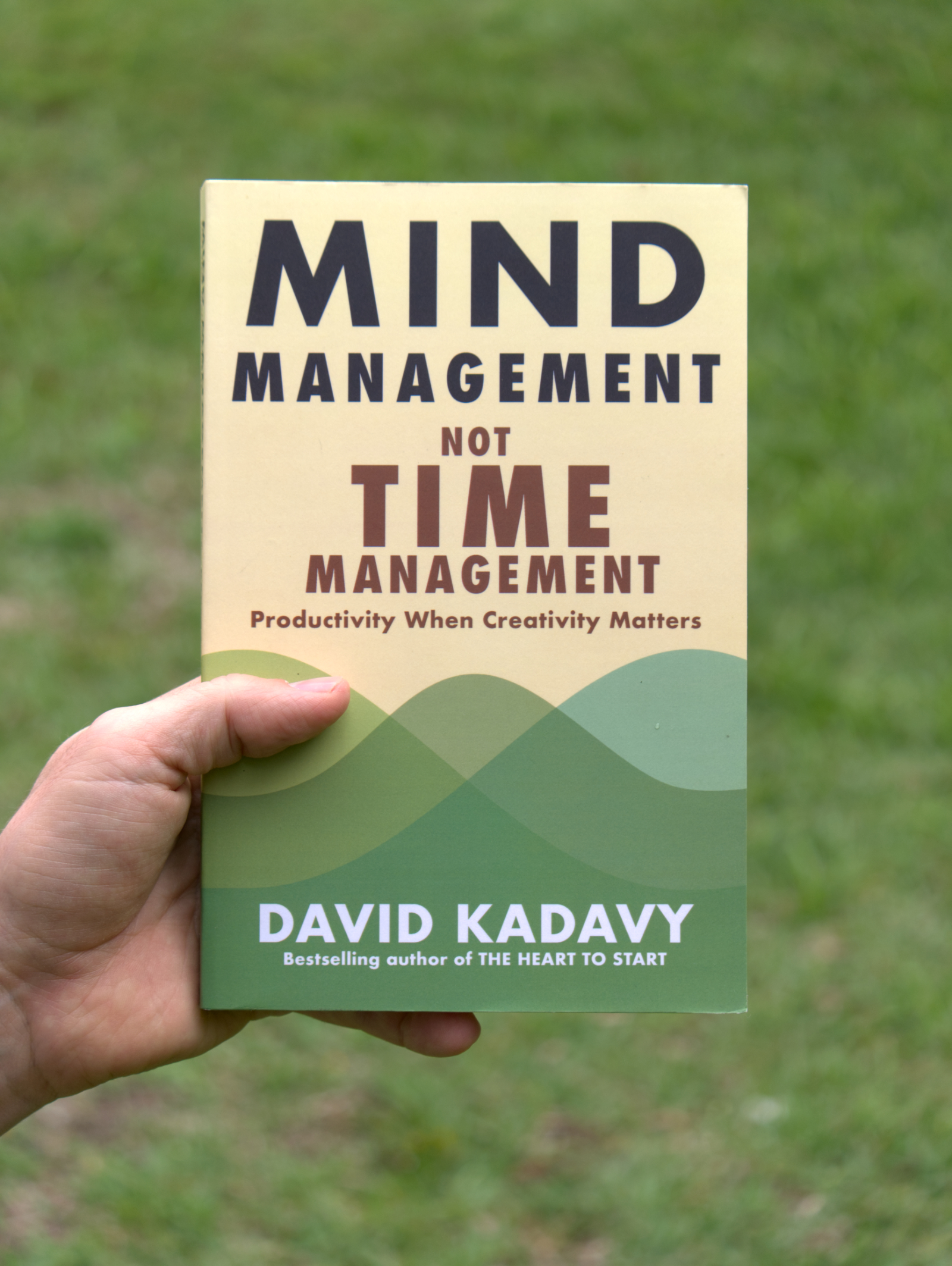 Mind Management, Not Time Management PDF